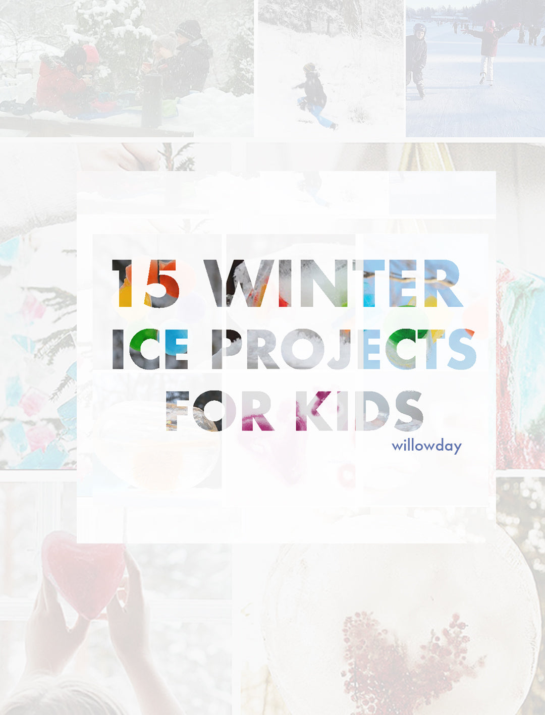 15 ICE PROJECTS TO MAKE WITH KIDS – Willowday